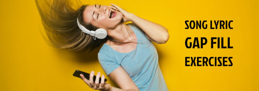 Teaching English using Song Lyric Gap Fill Activities - ESL Resources